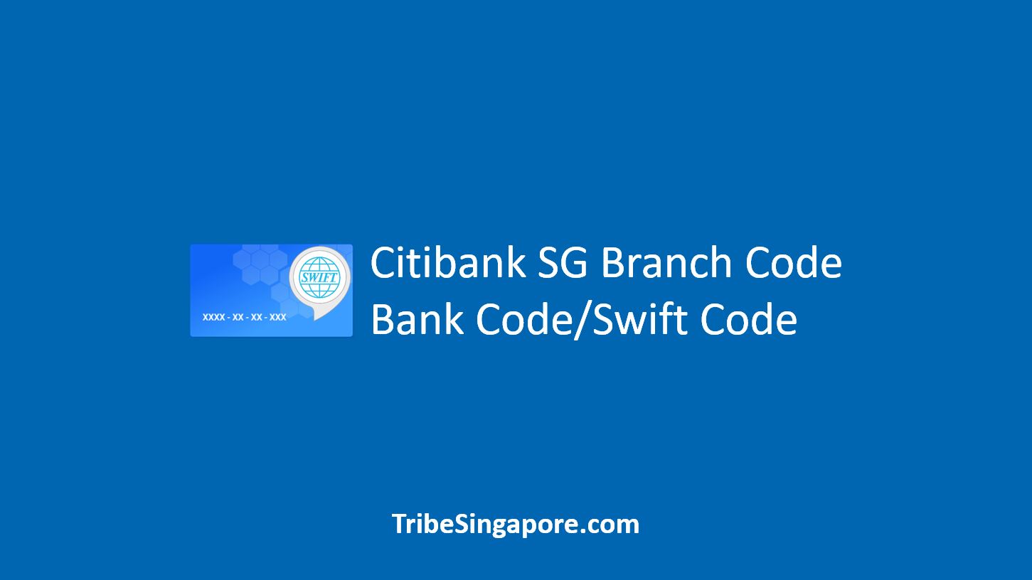 Citibank SG Swift Code Branch Code And Bank Code Citibank SG Swift Code Branch Code And Bank Code