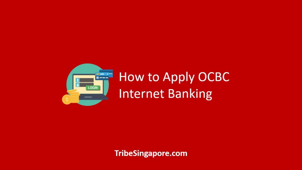 How To Apply OCBC Internet Banking Internet ocbc how-to-apply-ocbc-internet-banking-internet-ocbc