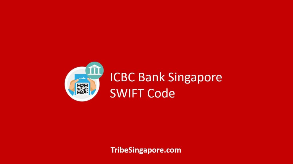 ICBC Singapore SWIFT Code BIC Bank Code ICBC Singapore SWIFT Code BIC Bank Code